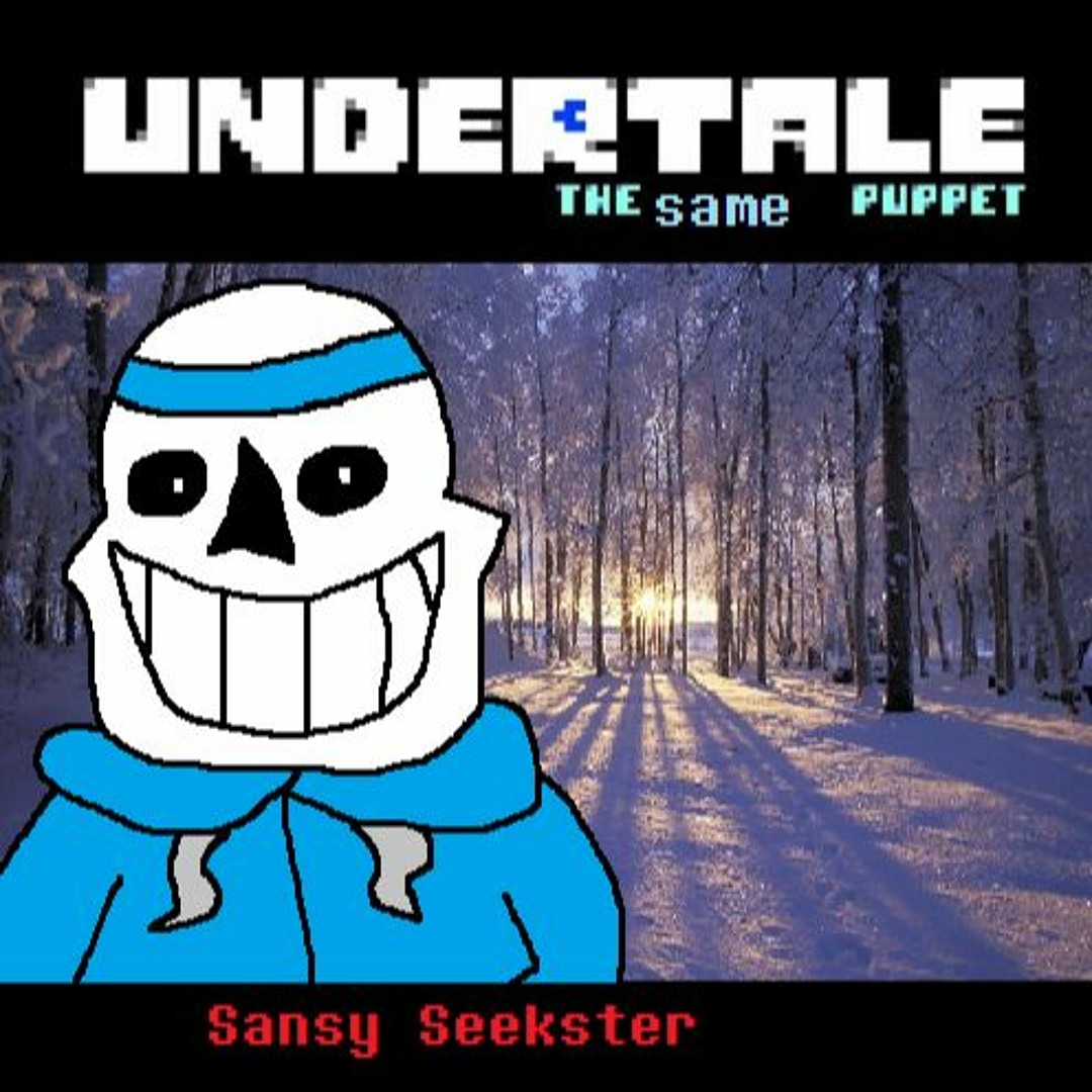 Stream [Undertale: The Same Puppet] - Sansy Seekster (Oldy Oldster) by ...