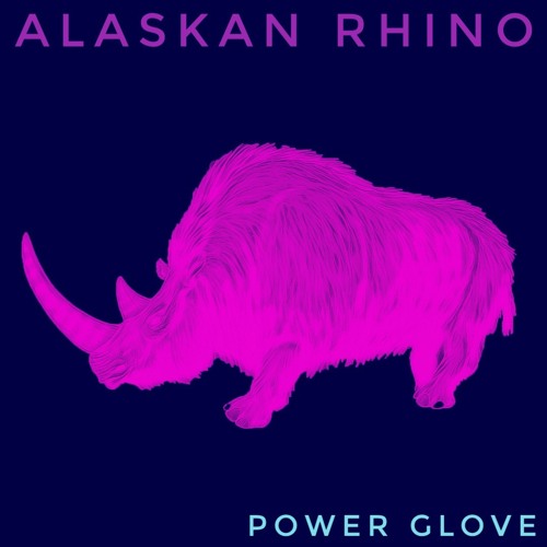 Stream Power Glove by Alaskan Rhino | Listen online for free on SoundCloud