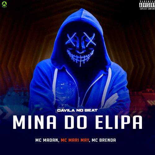 Stream Mina do Elipa (feat. Mc Madan, Mc Mari May & Mc Brenda) by ...