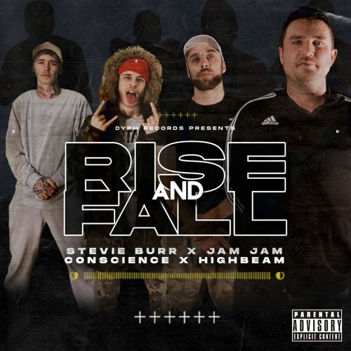 Stream RISE & FALL - JAM JAM X STEVIE BURR X CONSCIENCE X HIGH BEAM by ...