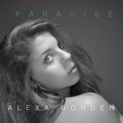 Stream Paradise by Alexa Borden | Listen online for free on SoundCloud
