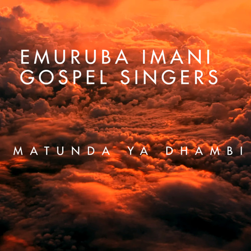 Stream Emuruba Imani Gospel Singers | Listen to Matunda Ya Dhambi ...