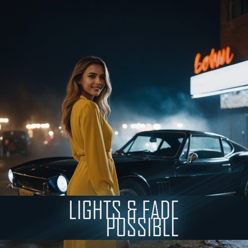 Stream Lights & Fade - Possible by Lights & Fade | Listen online for ...