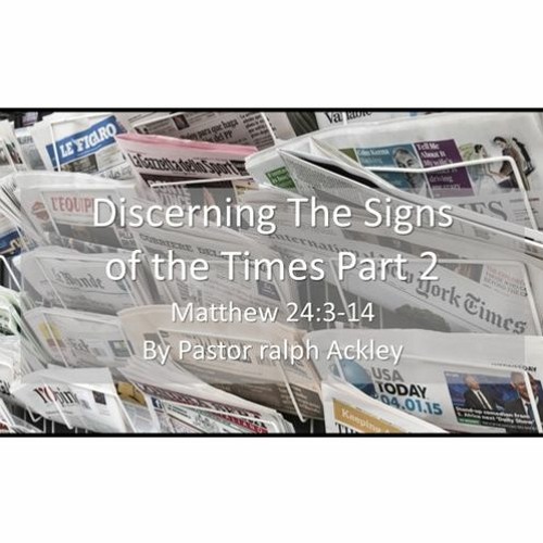 Stream "Discerning The Signs Of The Times Part 2" By Pastor Ralph ...