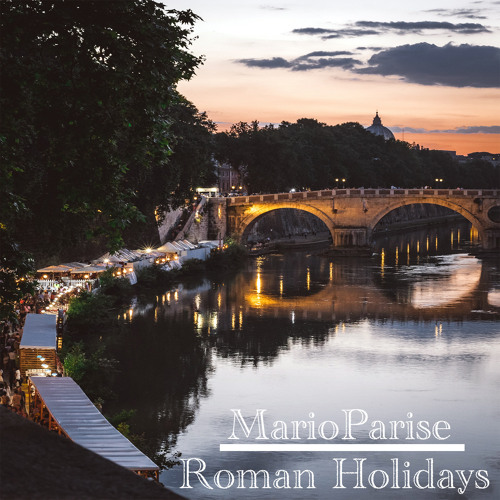 Stream Roman-Holidays by Mario Parise | Listen online for free on ...