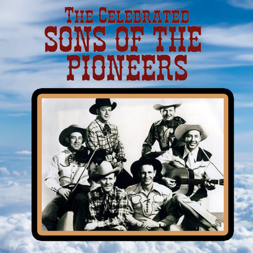 Stream Sons Of The Pioneers | Listen to The Celebrated Sons of the ...