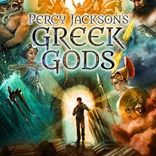 Stream Get Pdf Percy Jacksons Greek Gods A Percy Jackson And The