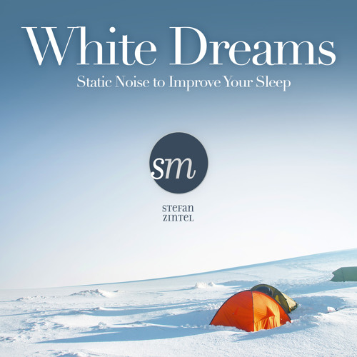 Stream Stefan Zintel | Listen to White Dreams (Static Noise to Improve Your Sleep) playlist ...
