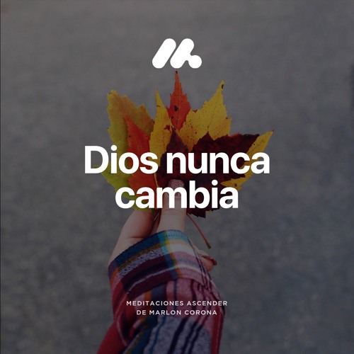 Stream Dios Nunca Cambia by Meditaciones Ascender | Listen online for ...