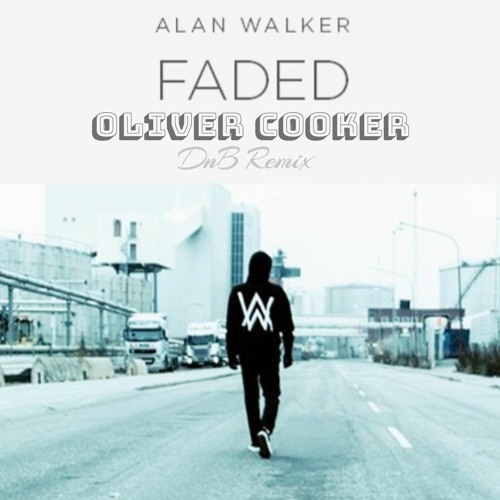 Stream Alan Walker - Faded (Oliver Cooker Remix) by Oliver Cooker ...