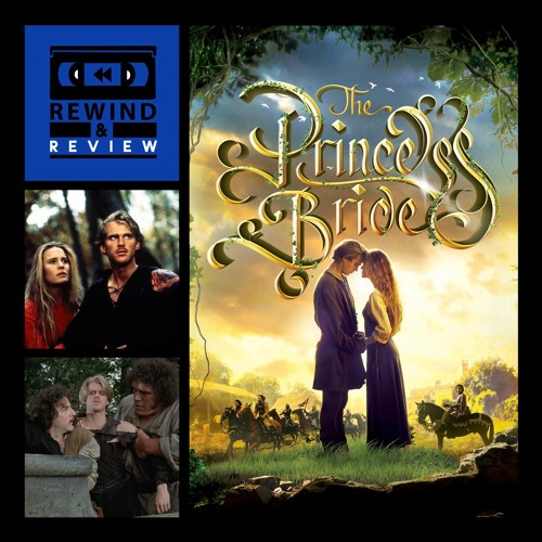 Stream episode Rewind & Review Ep 81 - The Princess Bride (1987) by ...