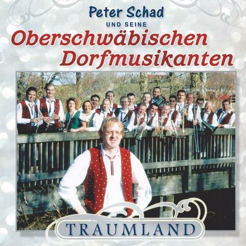 Stream Peter Schad und seine Oberschwäbischen Dorfmusikan | Listen to ...