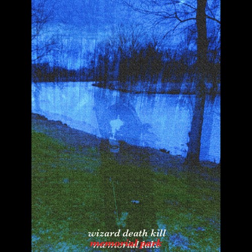 Stream wizard death kill | Listen to memorial park playlist online for ...