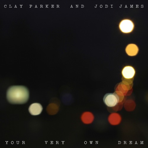 Stream Your Very Own Dream by Clay Parker and Jodi James | Listen ...