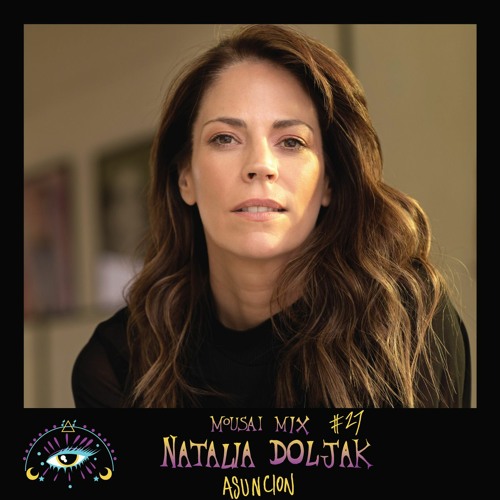 Stream Mousai Mix #027 - Natalia Doljak [Asunción] by Mousai | Listen ...