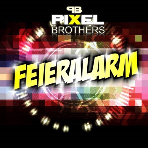 Stream Feieralarm (Club Version) by Pixel Brothers | Listen online for free on SoundCloud