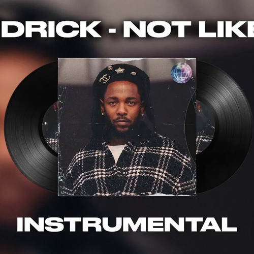 Stream Kendrick Lamar - Not Like Us (INSTRUMENTAL) *Drake Diss* by ...