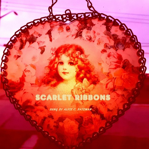Stream SCARLETT RIBBONS Cover by Alice C. Bateman by Alice C. Bateman ...