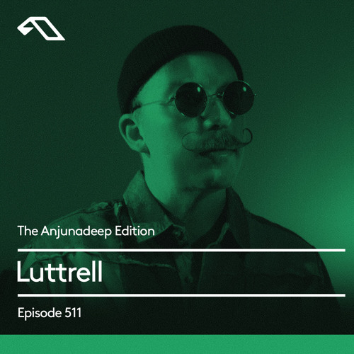 Luttrell - The Anjunadeep Edition 511 2024-08-01