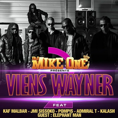 Stream DJ MIKE ONE - Viens Wayner version RMX Dj M.A.T (Admiral T ...