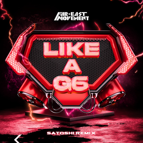 Far East Movement - Like A G6 (SATOSHI Remix) - Listen to music