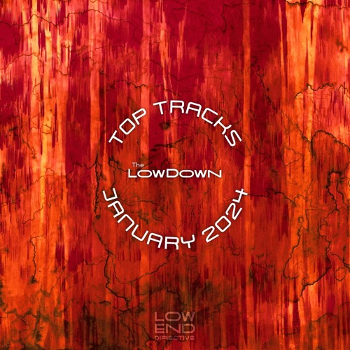 Stream Low End Directive | Listen to The LowDown Top Tracks - January 2024 playlist online for ...