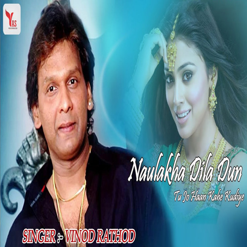 Stream Vinod Rathod | Listen to Naulakha Dila Dun Tu Jo Haan Kahe ...