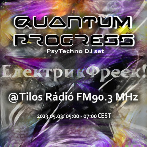 Stream PsyTechno DJ set @ ElektrikFreek! 2023.05.03. by Quantum Progress | Listen online for ...