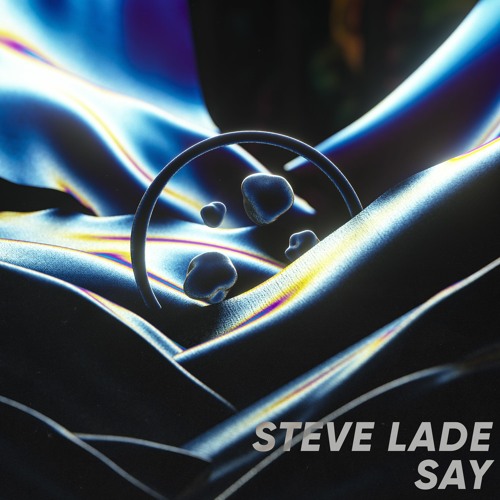 Stream Say (Listen on Spotify & Apple Music) by Steve Lade | Listen ...