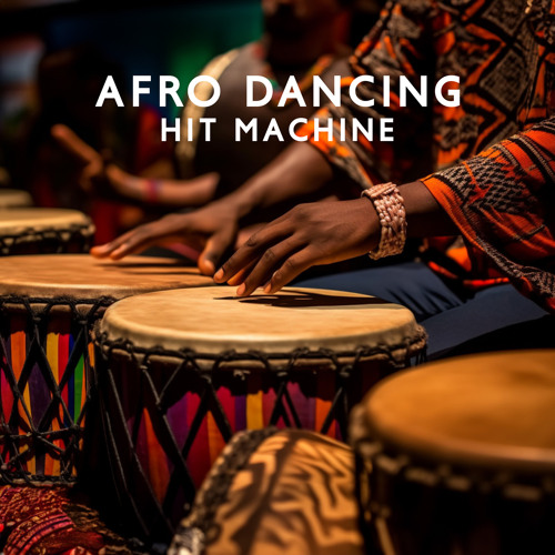 Stream Afrobeat Machines | Listen to Afro Dancing Hit Machine – African ...
