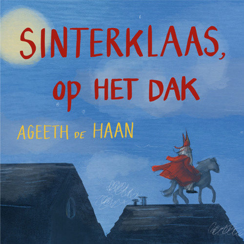 Stream Ageeth De Haan | Listen to Sinterklaas Op Het Dak playlist ... Stream Ageeth De Haan | Listen to Sinterklaas Op Het Dak playlist ...
