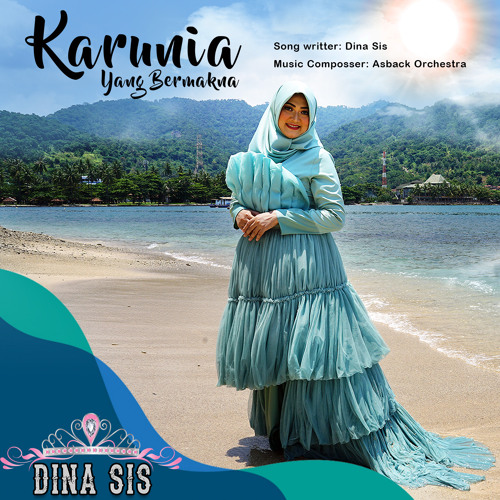 Stream Karunia Yang Bermakna by Dina Sis | Listen online for free on SoundCloud