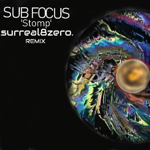 Stream Sub Focus - Stomp (Surreal8zero Remix) [FREE DOWNLOAD] by ...