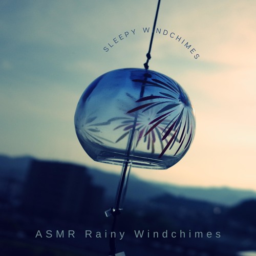 Stream ASMR Sleeping with Wind by ASMR Rainy Windchimes | Listen online ...