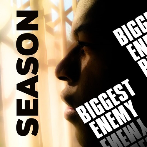 Stream Biggest Enemy by SEASON | Listen online for free on SoundCloud Stream Biggest Enemy by SEASON | Listen online for free on SoundCloud