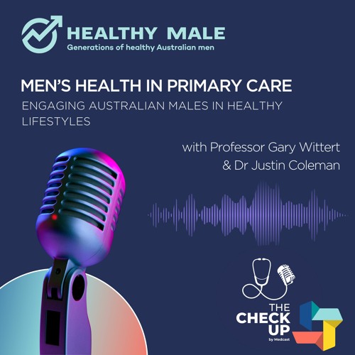 Stream episode Healthy Male Podcast: Engaging Australian males in ...
