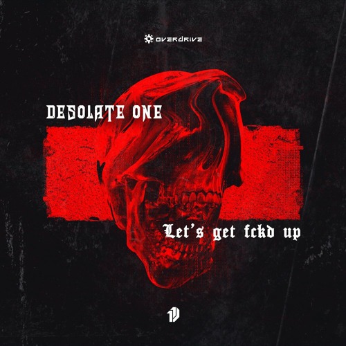 Stream Desolate One - Let's Get Fckd Up by Gearbox Digital | Listen ...