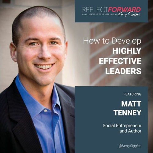 Stream episode How to Develop Highly Effective Leaders with Matt Tenney ...