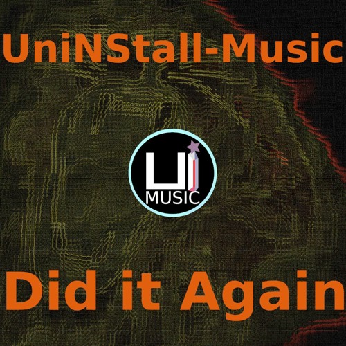 Stream 0039.UniNStall-Music | Did It Again [Free-Download] by ...