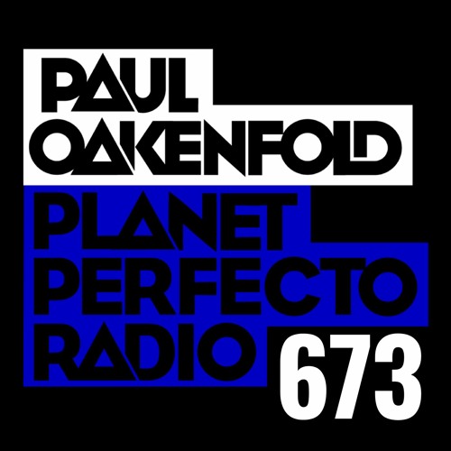 Paul Oakenfold - Planet Perfecto 673 2023-09-25