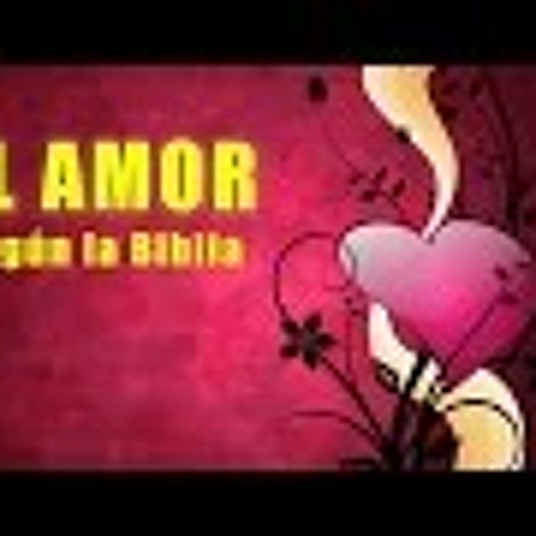 Stream El amor ¿Qué dice la Biblia? by Radio Ebenezer RD | Listen ...