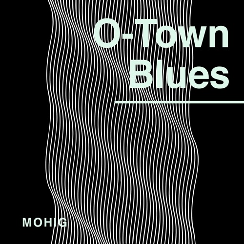 Stream MOHIG ™ | Listen to O-Town Blues playlist online for free on ...