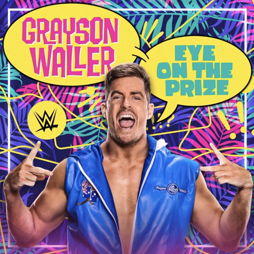Stream WWE Grayson Waller - Eye On The Prize (Entrance Theme) by ...