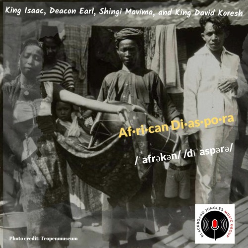 Stream African Diaspora - King David Koresh, Shingi Mavima, Deacon Earl ...