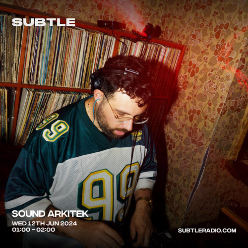 Stream Sound Arkitek - Subtle Radio - 12/06/2024 by DJ Sound Arkitek ...