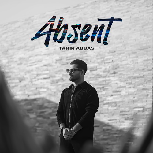 Stream Absent | Tahir Abbas | Official Song by Tahir Abbas | Listen ...