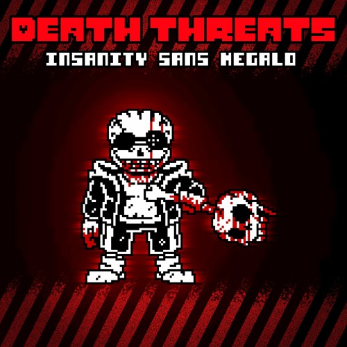 Stream Death Threat's [Insanity Sans Megalo] by VyLuX_215 | Listen ...