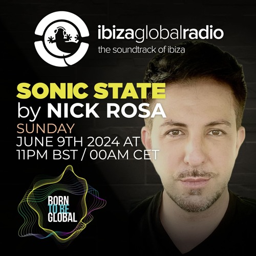 Stream SONIC STATE with Nick Rosa - Ibiza Global Radio 09/06/2024 by ...