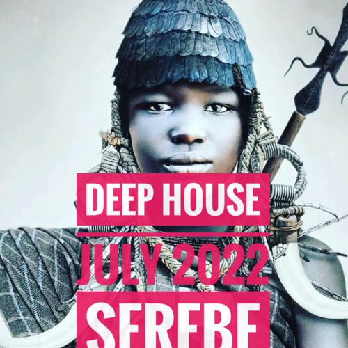 Stream Deep House Mix July 2022 by Serebe Music | Listen online for ...