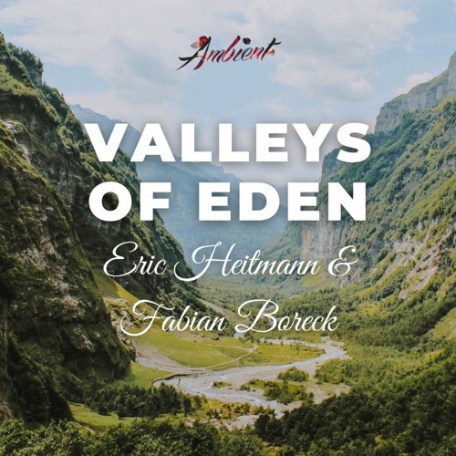 Stream Eric Heitmann & Fabian Boreck - Valleys of Eden by ...